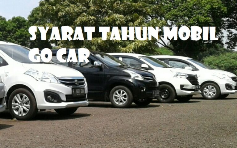 Cek Syarat Tahun Mobil Go Car Terbaru Sebelum Mendaftar! - Tip Kerja