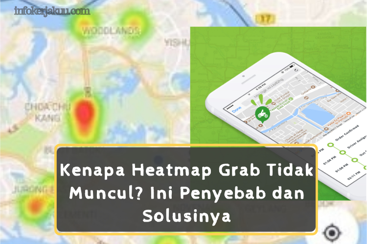 Heatmap Grab Tidak Muncul? Ini Penyebab Dan Solusinya