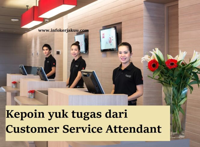 Customer Service Attendant Adalah? Mulai Tugas Hingga Gaji