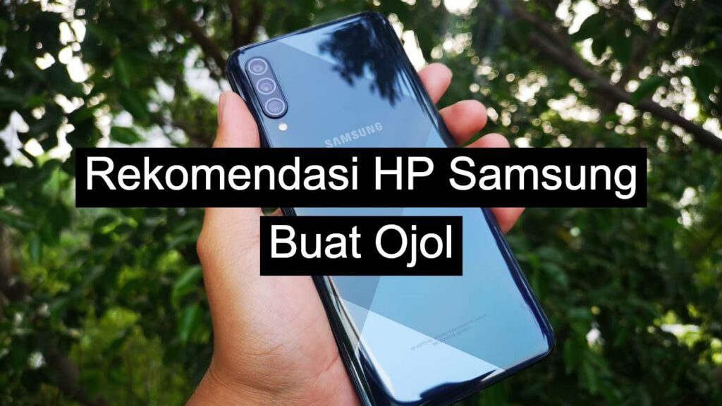 5 Rekomendasi Hp Samsung Buat Gojek Dan Grab - Tip Kerja