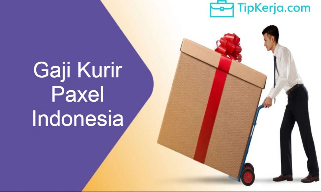 Sistem Gaji Kurir Paxel 2024 : Insentif & Keuntungan Lainnya