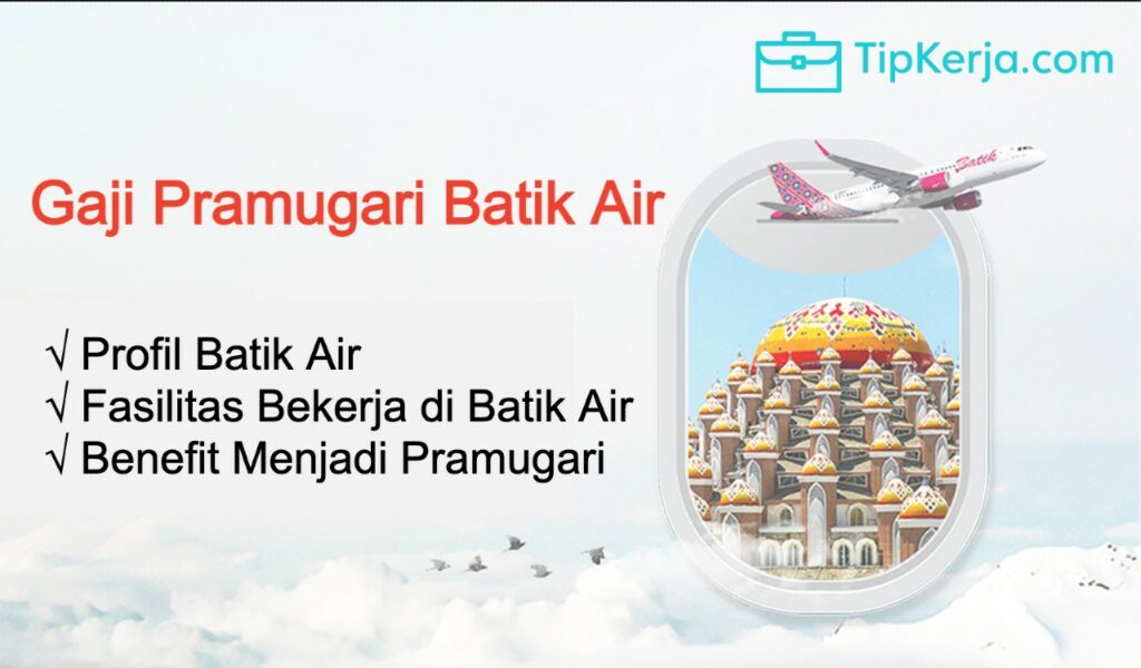 Segini Gaji Pramugari Batik Air 2024 Dan Tunjangannya